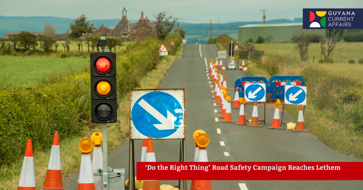 Road Safety Campaign 'Do the Right Thing' Hits Lethem